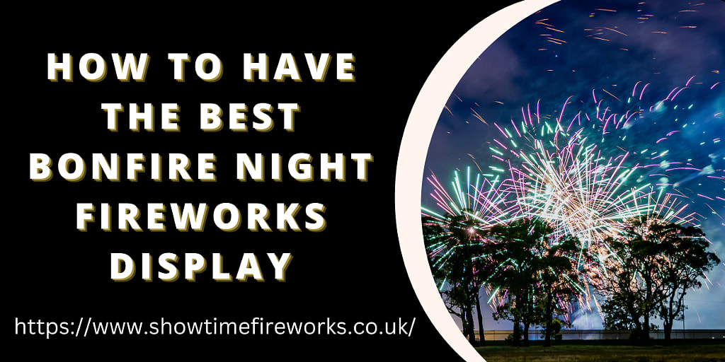 How to have the best Bonfire Night fireworks display - Showtime ...