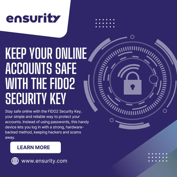Keep Your Online Accounts Safe with the FIDO2 Security Key by Ensurity ...
